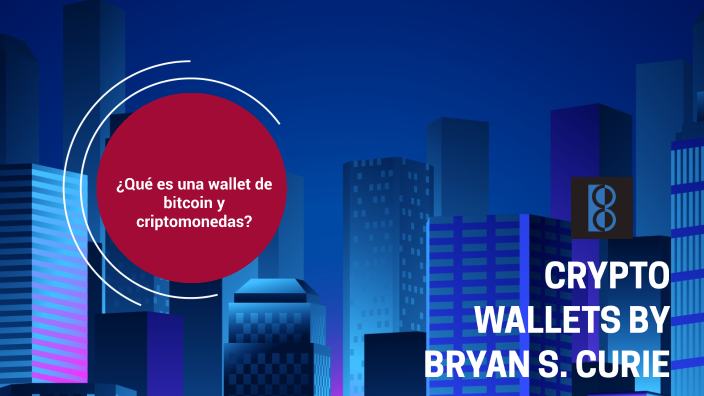 CRYPTO WALLETS BY BRYAN S. CURIE by Bryan Curie on Prezi