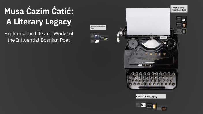 Musa Ćazim Ćatić: A Literary Legacy by deepara nudara on Prezi