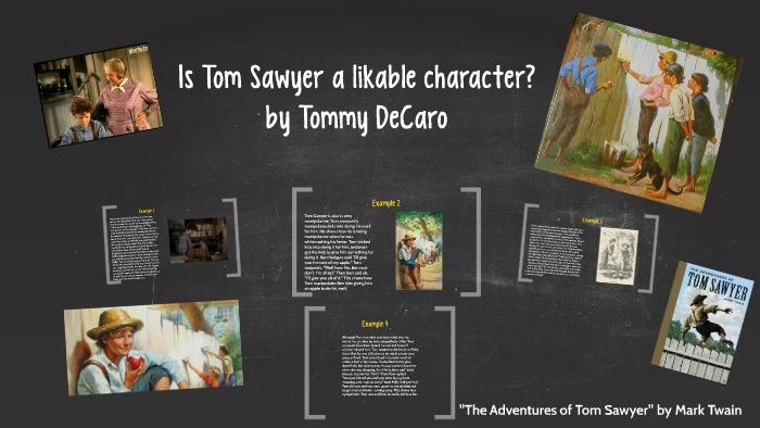Is Tom Sawyer a likable character? by Tommy DeCaro on Prezi