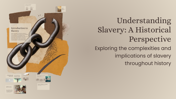 Understanding Slavery: A Historical Perspective by Rida Pro on Prezi