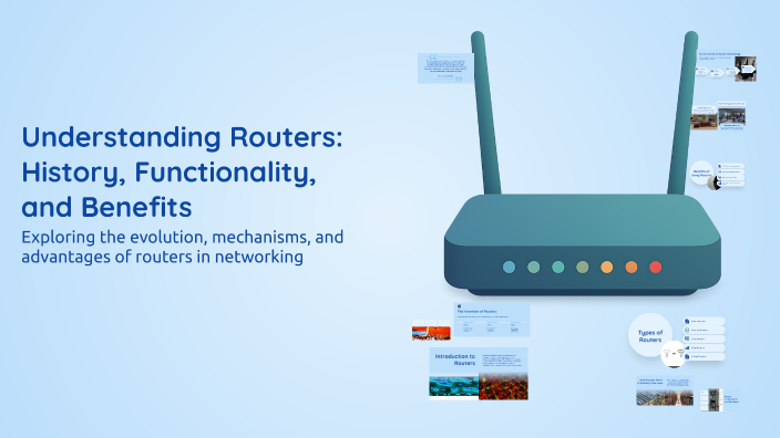 Understanding Routers: History, Functionality, and Benefits by THX on Prezi