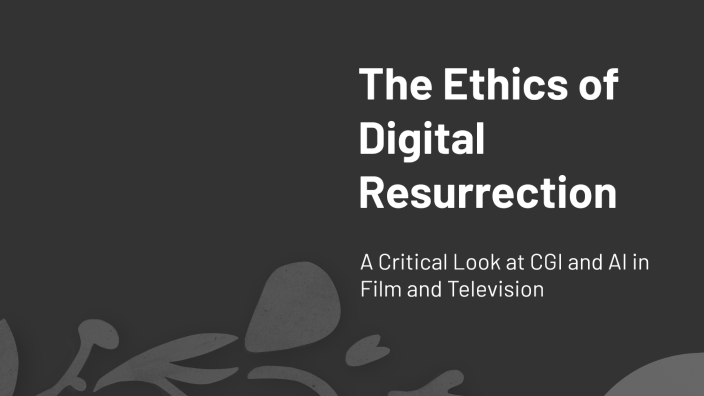 The Ethics of Digital Resurrection by Benjamin Morales on Prezi