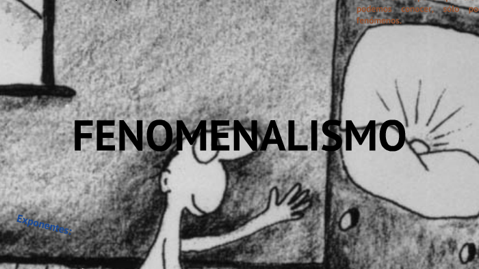 Fenomenalismo by DAVID GUERRERO on Prezi