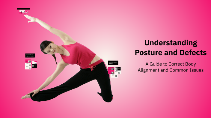 Understanding Posture and Defects by ola l on Prezi