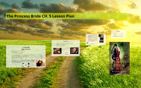 The Princess Bride CH. 5 Lesson PLan by Carrie Lewis on Prezi