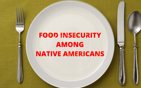 Food Insecurity Among Native Americans by Johnny Sanchez