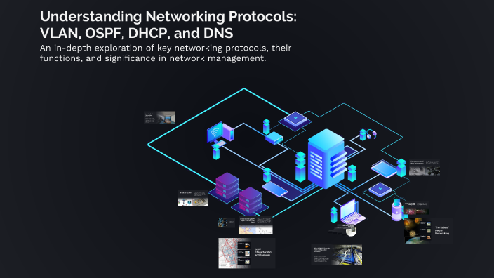 Understanding Networking Protocols: VLAN, OSPF, DHCP, and DNS by SOUFIANE on Prezi