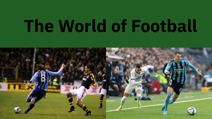 The World of Football by tom svenberg on Prezi