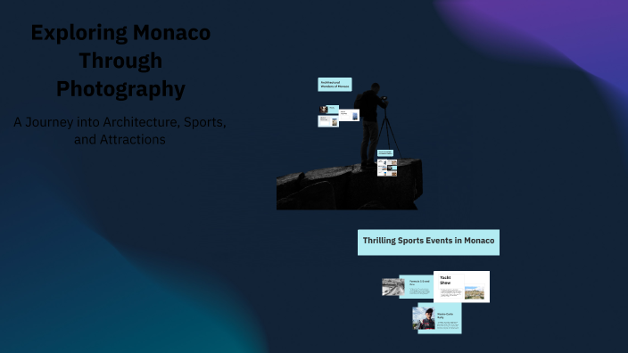 Exploring Monaco Through Photography by Archit Reddy Gaddam on Prezi