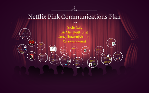 Netflix Pink Communications Plan by Devin Daly on Prezi