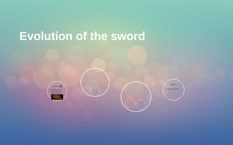Evolution of the sword by Antonio Flores on Prezi