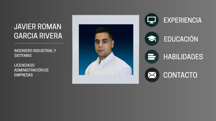 CV Javier Roman Garcia Rivera by Javier Roman Garcia Rivera on Prezi