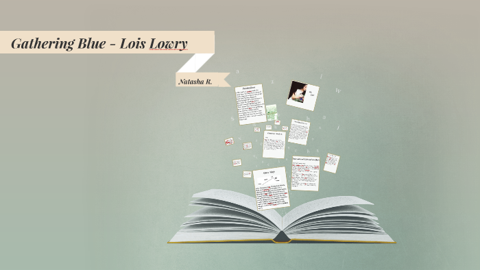 Gathering Blue - Lois Lowry by tasha rajasivam on Prezi