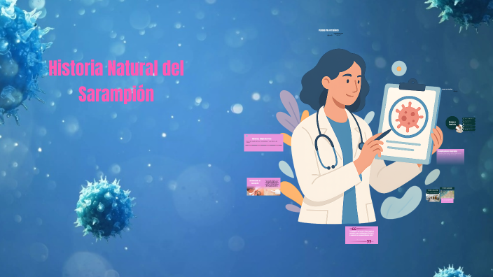 Historia Natural del Sarampión by Luis Fernando Ibañez Radillo on Prezi