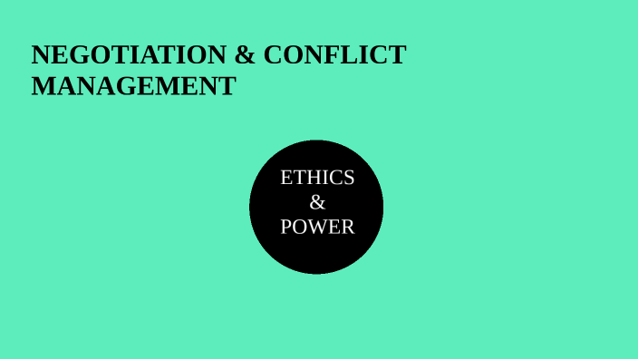 Ethics and Power in Negotiation by Varshini Gopalakrishnan on Prezi