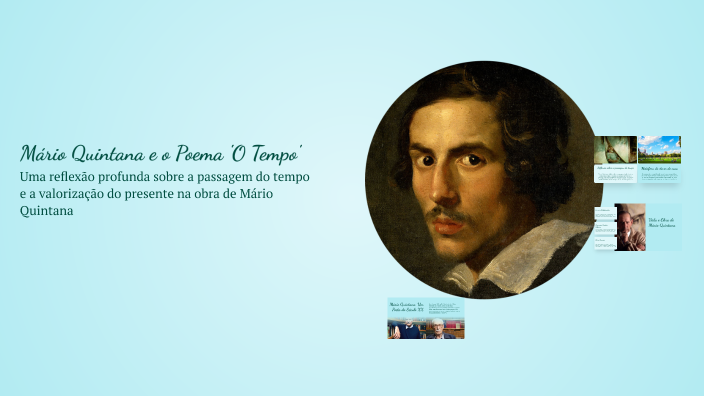 Mário Quintana e o Poema 'O Tempo' by José Assis on Prezi