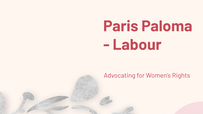 Paris Paloma - Labour by Hailey Kerr on Prezi