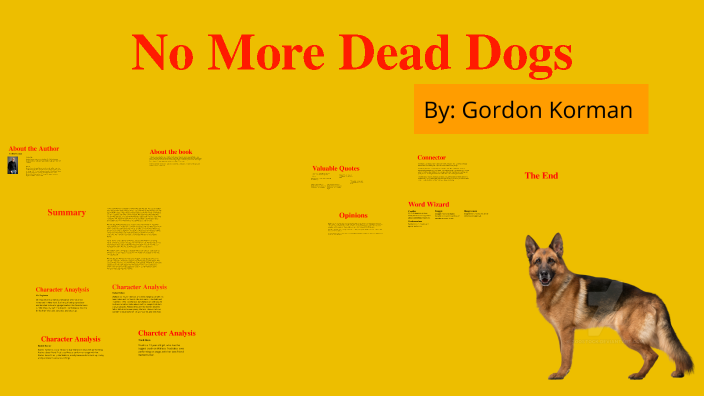 No More Dead Dogs by oliv3701 oliv3701 on Prezi