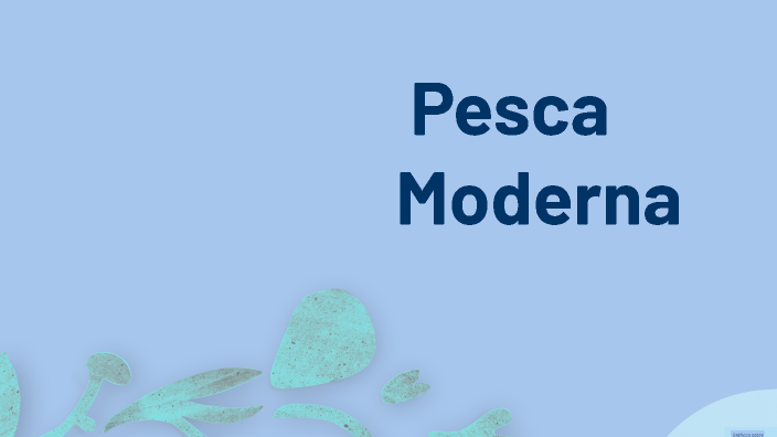 O Básico da Pesca Moderna by SOPHIA almeida on Prezi