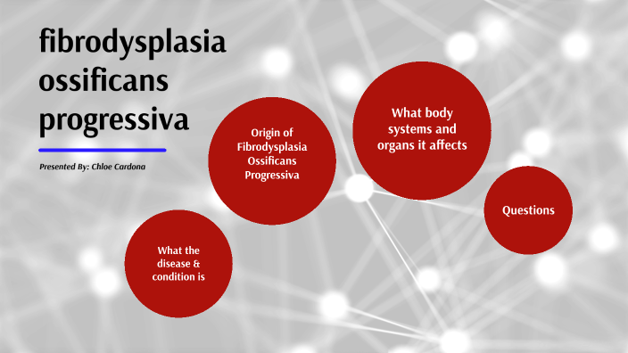 Fibrodysplasia Ossificans Progressiva by chloe cardona on Prezi