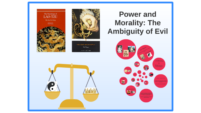 Power and Morality: The Ambiguity of Evil by Veron Singh on Prezi