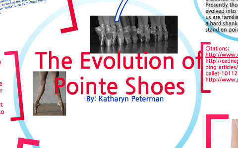 The Evolution of Pointe Shoes by Katharyn Peterman on Prezi