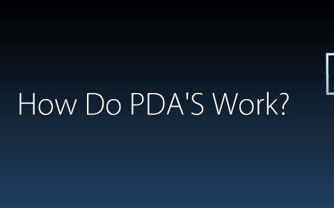 How Do PDA's Work? by Aaron Hampton on Prezi