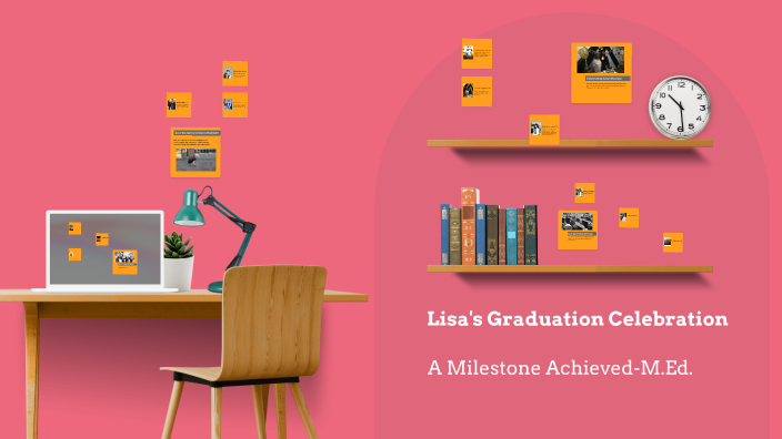 Lisa's Graduation Celebration by Lisa Mcglothin-Moffitt on Prezi