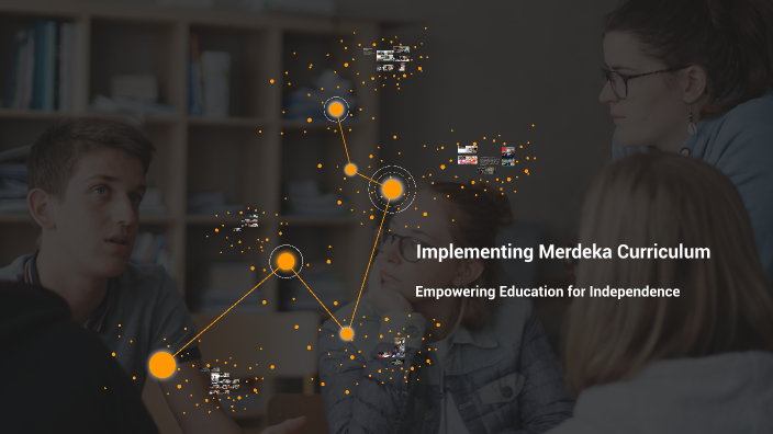 Implementing Merdeka Curriculum by NURMATI, S.PD on Prezi