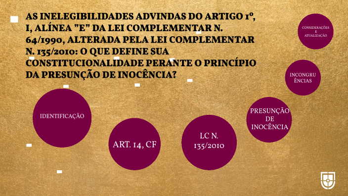 AS INELEGIBILIDADES ADVINDAS DO ARTIGO 1º, I, ALÍNEA”E” DA LEI COMPLEMENTAR N. 64/1990, ALTERADA ...