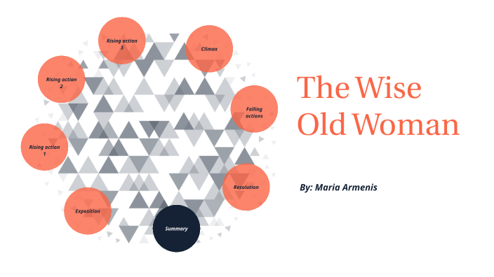 The Wise Old Woman by maria Armenis on Prezi