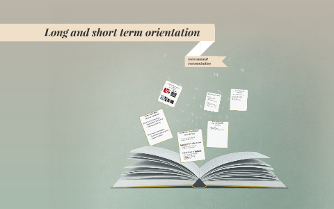 Long and short term orientation by Rn sz on Prezi