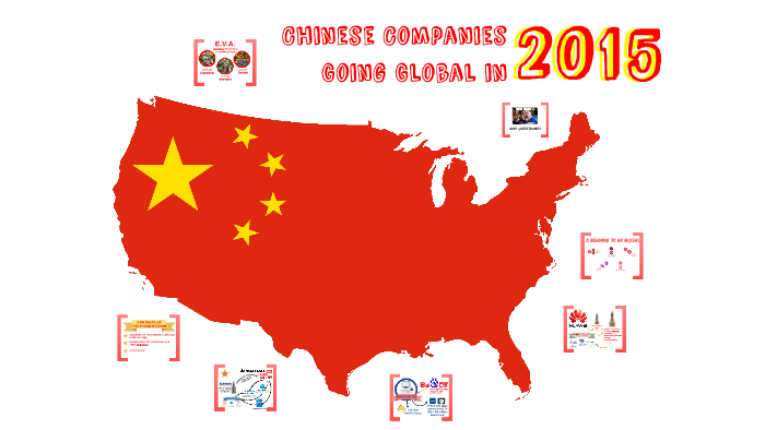 Chinese Companies Going Global in 2015 by Alexandra Molchagina on Prezi
