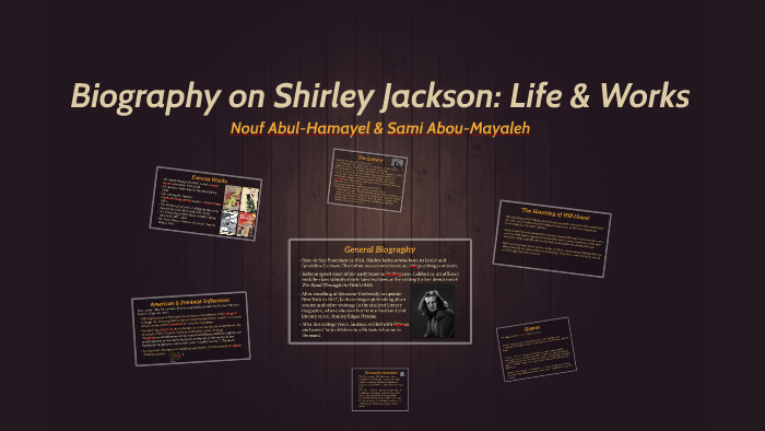 Biography on Shirley Jackson: Life & Works by Sami Abou Mayaleh on Prezi