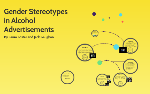 Gender Stereotypes in Alcohol Advertisements by Laura Foster on Prezi