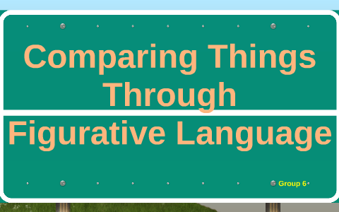 Comparing Things Through Figurative Language by Vira Acosta on Prezi