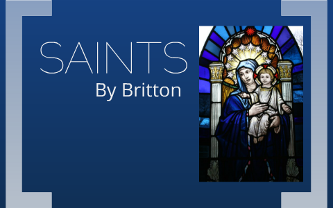 Saints Webquest by Britton JT on Prezi