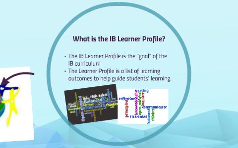 IB Learner Profile Attribute... by Jane Lundgren on Prezi