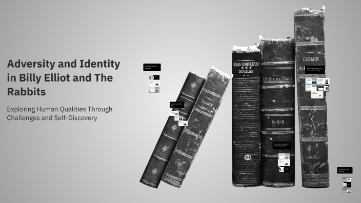 Adversity and Identity in Billy Elliot and The Rabbits by saige ...