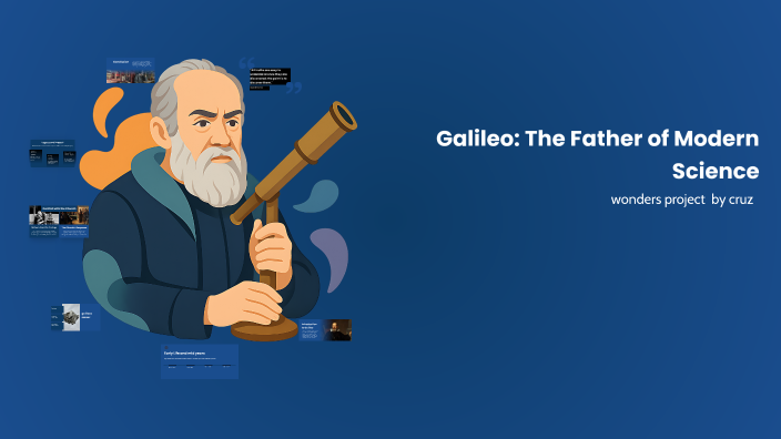 Galileo: The Father of Modern Science by cruz jaramillo on Prezi