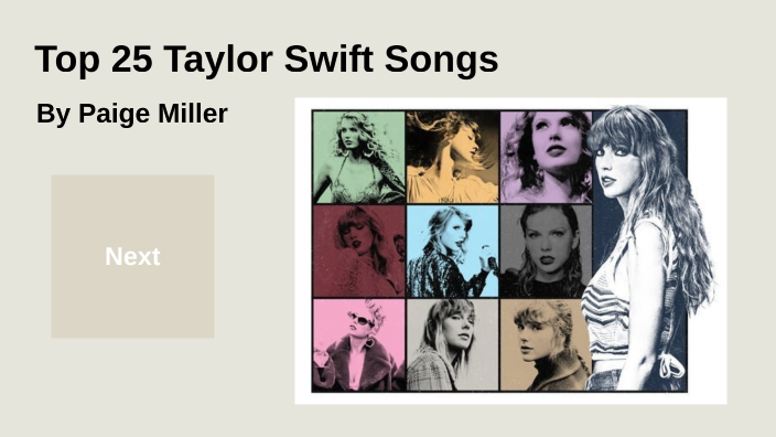 Top 25 T Swizzle Songs by Paige Miller on Prezi