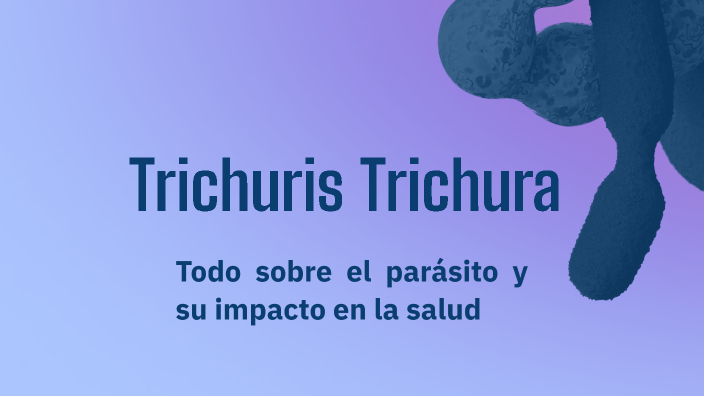 Trichuris Trichura by daniela cervantes on Prezi