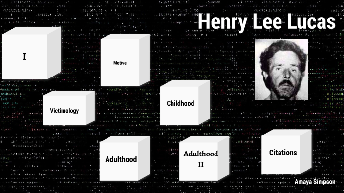 Forensic Science Serial Killer Project (Henry Lee Lucas)- Amaya Simpson ...