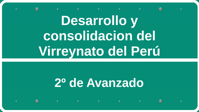 Desarrollo y consolidacion del Virreynato del Perú by Gabriel ...