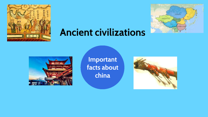 Ancient Civilization Chinese by Deseray R.G on Prezi