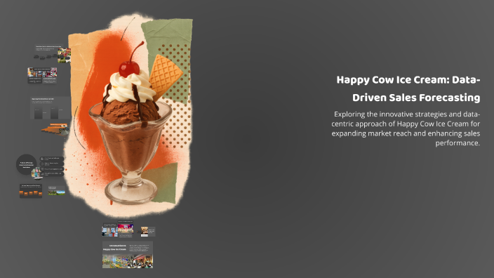 Happy Cow Ice Cream: Data-Driven Sales Forecasting by simran desai on Prezi