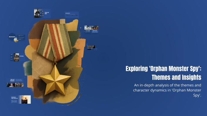 Exploring 'Orphan Monster Spy': Themes and Insights by Noah Green on Prezi