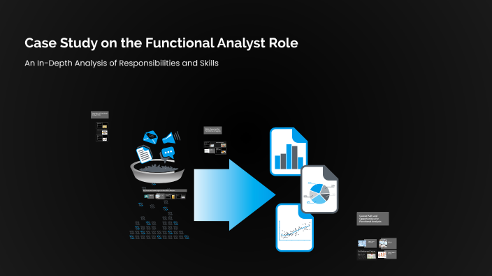 Case Study on the Functional Analyst Role by Sakshi Rajput on Prezi