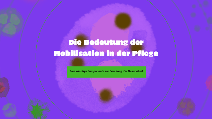 Die Bedeutung der Mobilisation in der Pflege by Mai-Larissa Lahl on Prezi