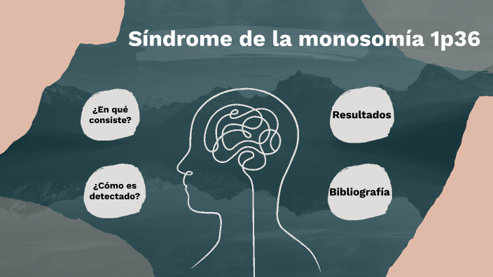 Síndrome de la monosomía 1p36 by Sandra Orts Ramírez on Prezi